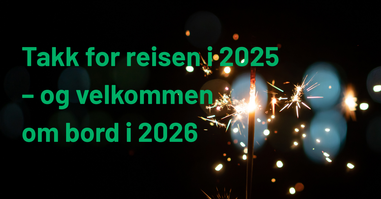 Takk for reisen i 2025 – og velkommen om bord i 2026